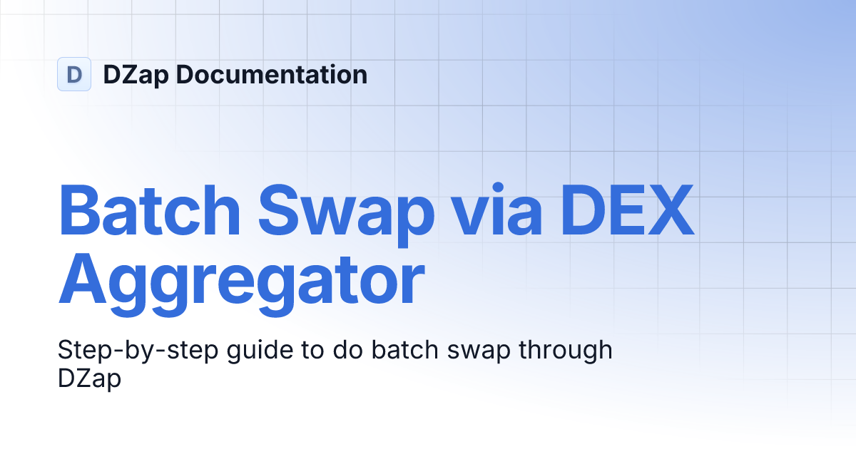 Batch Swap via DEX Aggregator | DZap Documentation